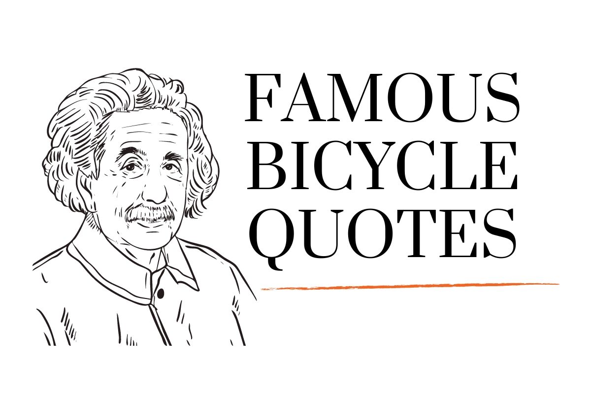 92 Famous Bicycle Quotes: The Best Bike Ride Captions Ever