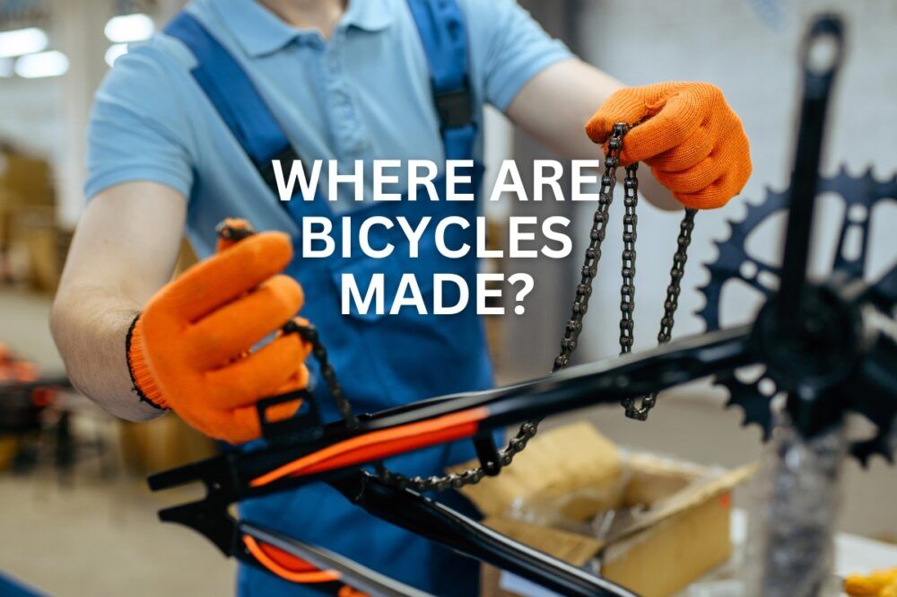 Where Are Bikes Made? (The Truth About Bicycle Manufacturing)